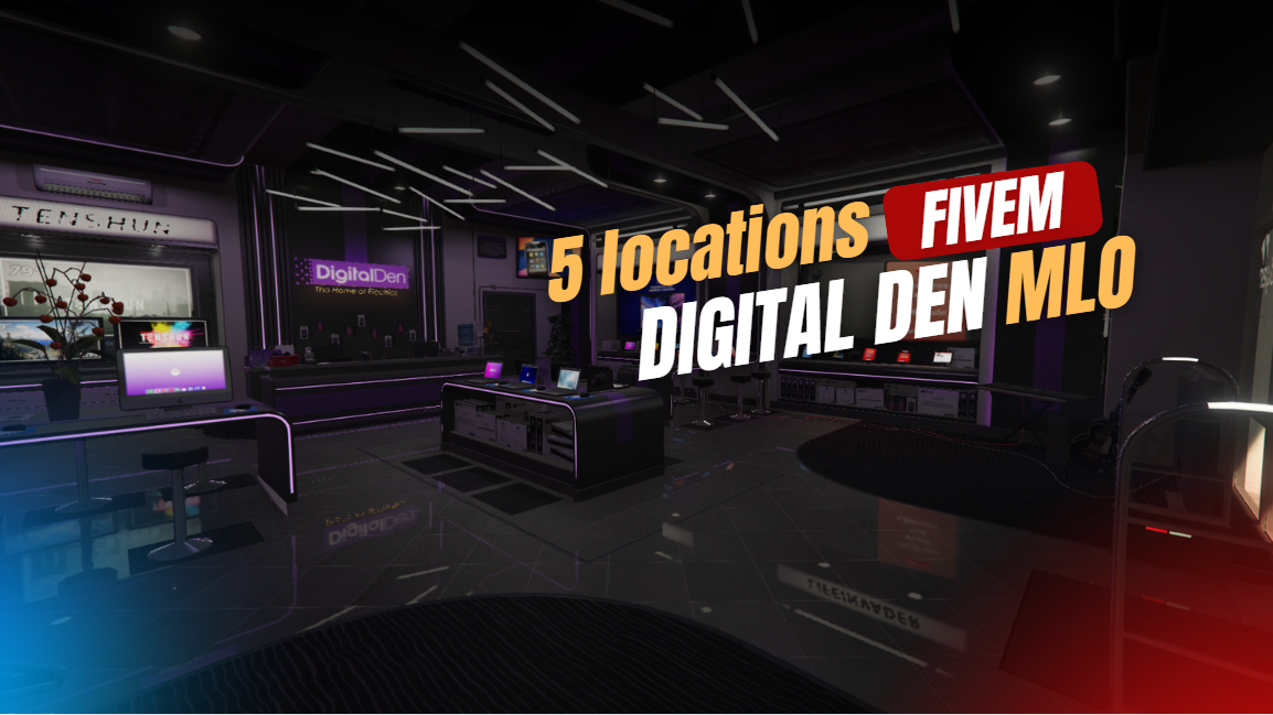 Digital Den (5 Locations) MLO | FiveM Maps – Fivem Mlo | Fivem Maps Shop